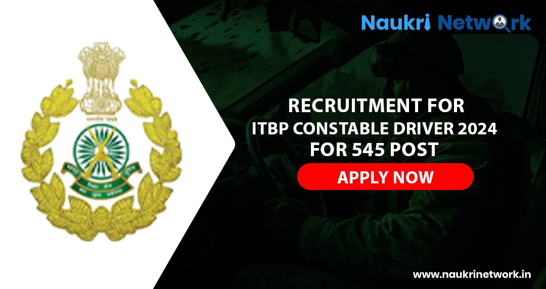 ITBP Constable Driver Recruitment 2024 Online Form: 545 Post